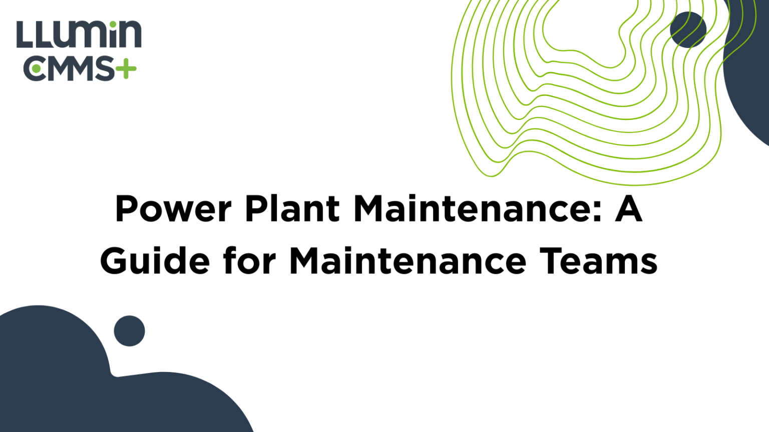 Power Plant Maintenance: A Guide for Maintenance Teams | LLumin