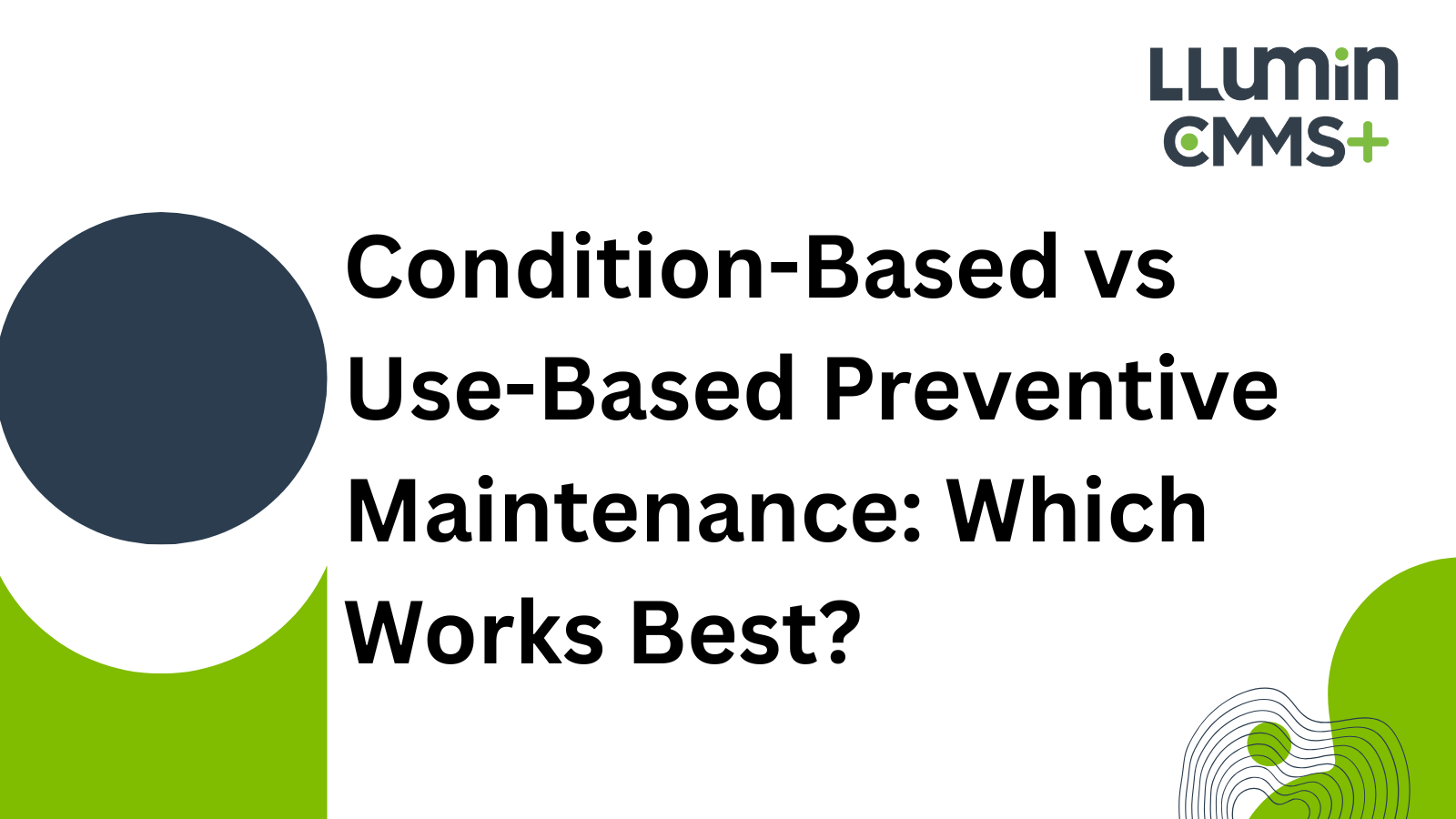 Condition-Based vs Use-Based Preventive Maintenance | LLumin